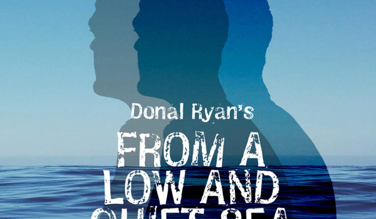 Donal Ryan's From a Low and Quiet Sea to feature at theatre in ...